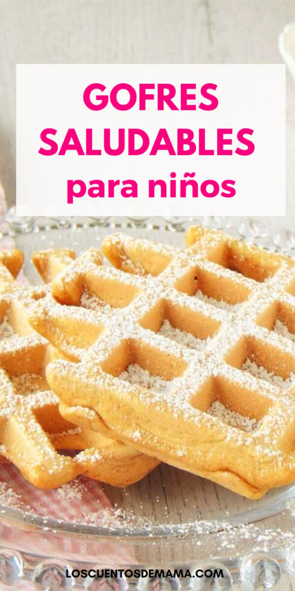 GOFRES SALUDABLES PARA NIÑOS 【10 RECETAS】