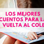 CUENTOS PARA LA VUELTA AL COLE
